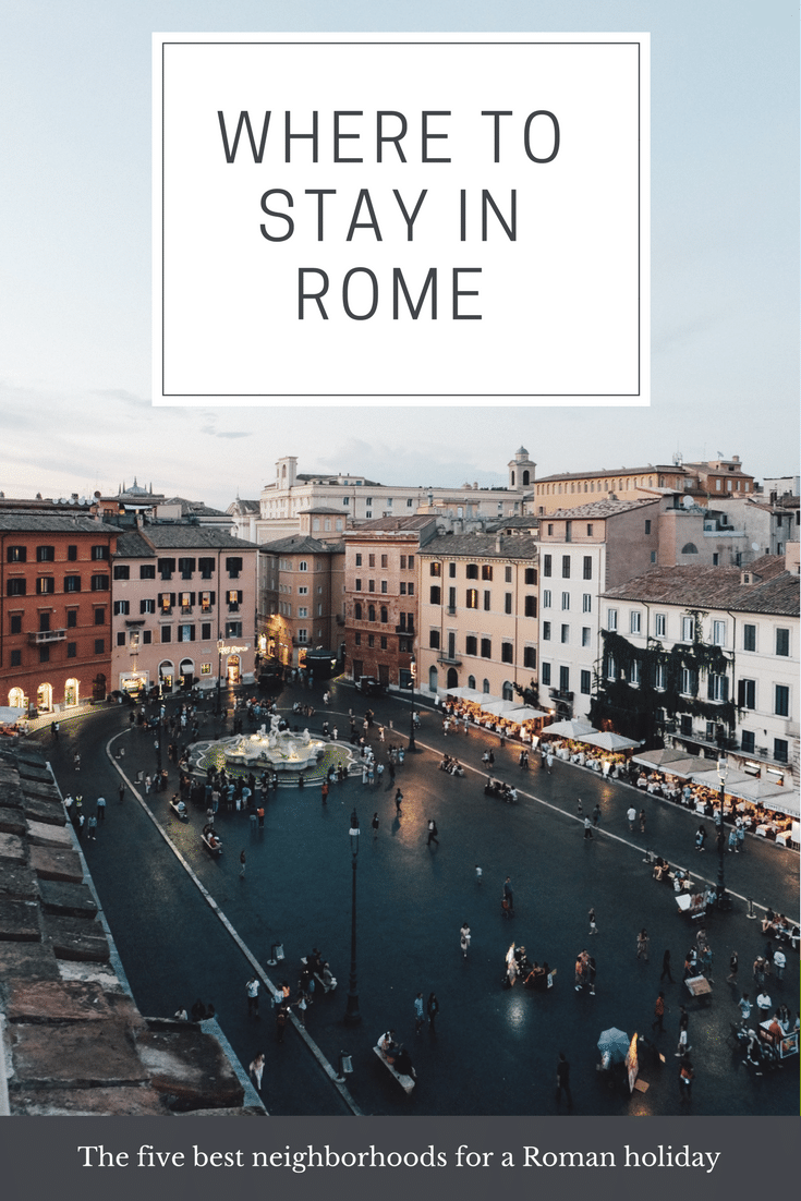 Where to Stay in Rome: 5 Best Neighborhoods (2021) - An American in Rome